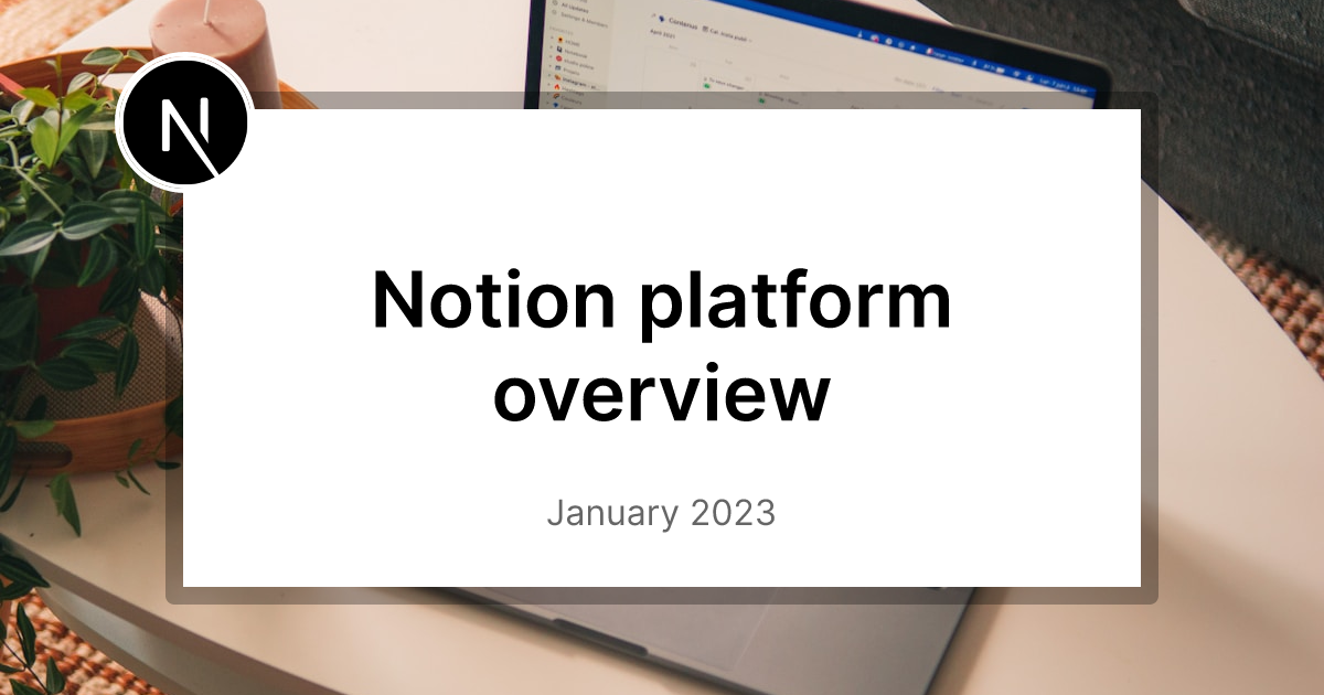 Notion platform overview Notion platform overview